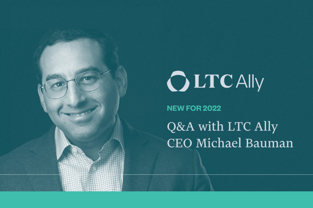 New for 2022: Q&A With LTC Ally CEO Michael Bauman | Articles | LTC Ally